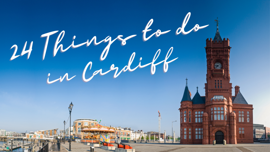 24 Thing to do in Cardiff, Wales - katiemayonline.co.uk
